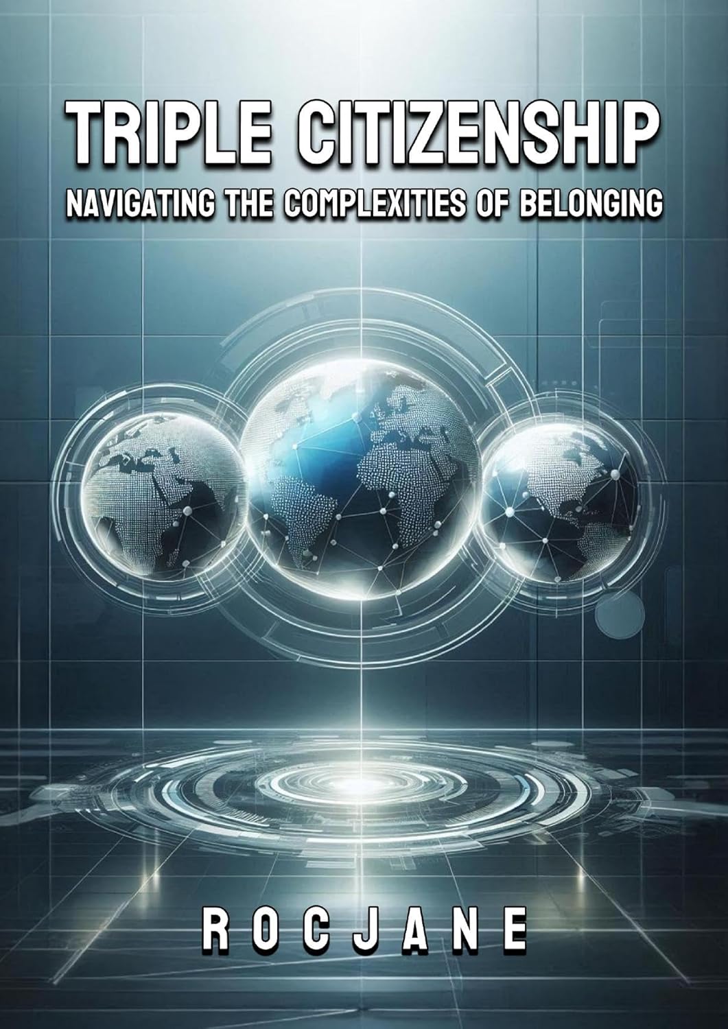 The Power of Triple Citizenship: Unlocking Global Opportunities – RocJane